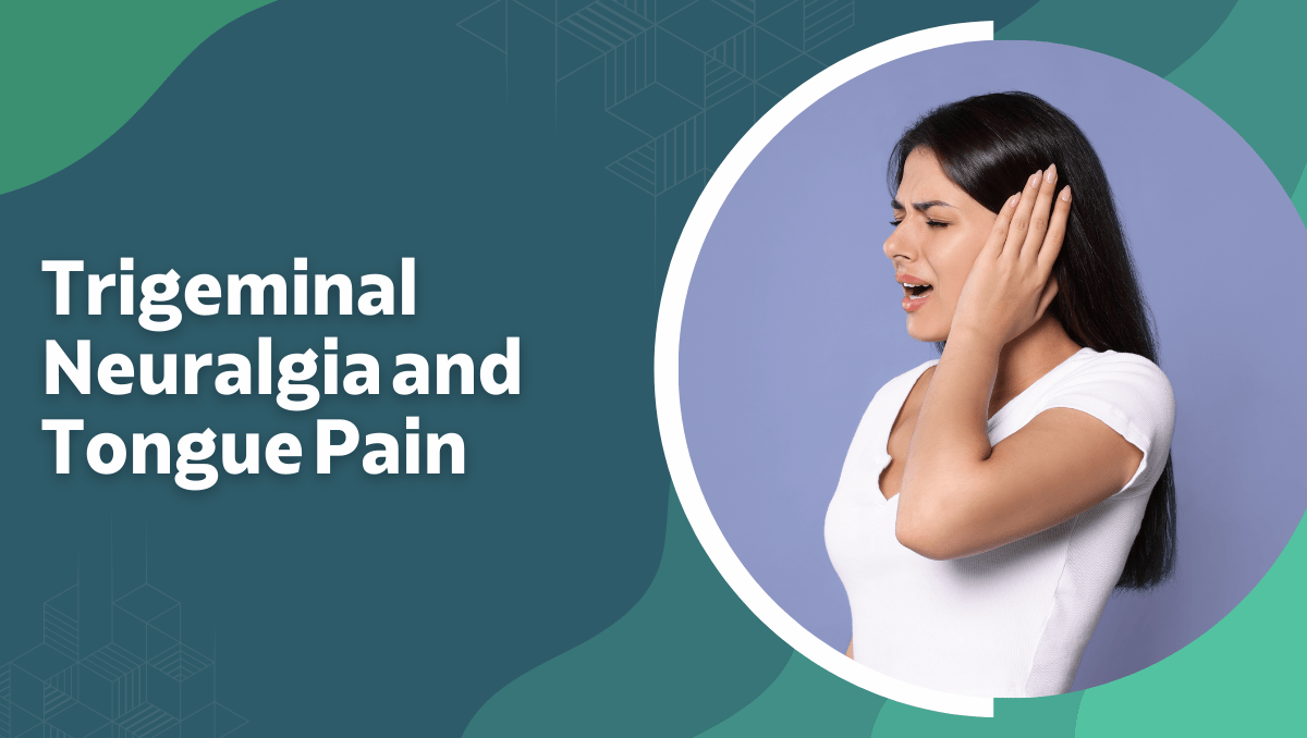 Trigeminal Neuralgia and Tongue Pain