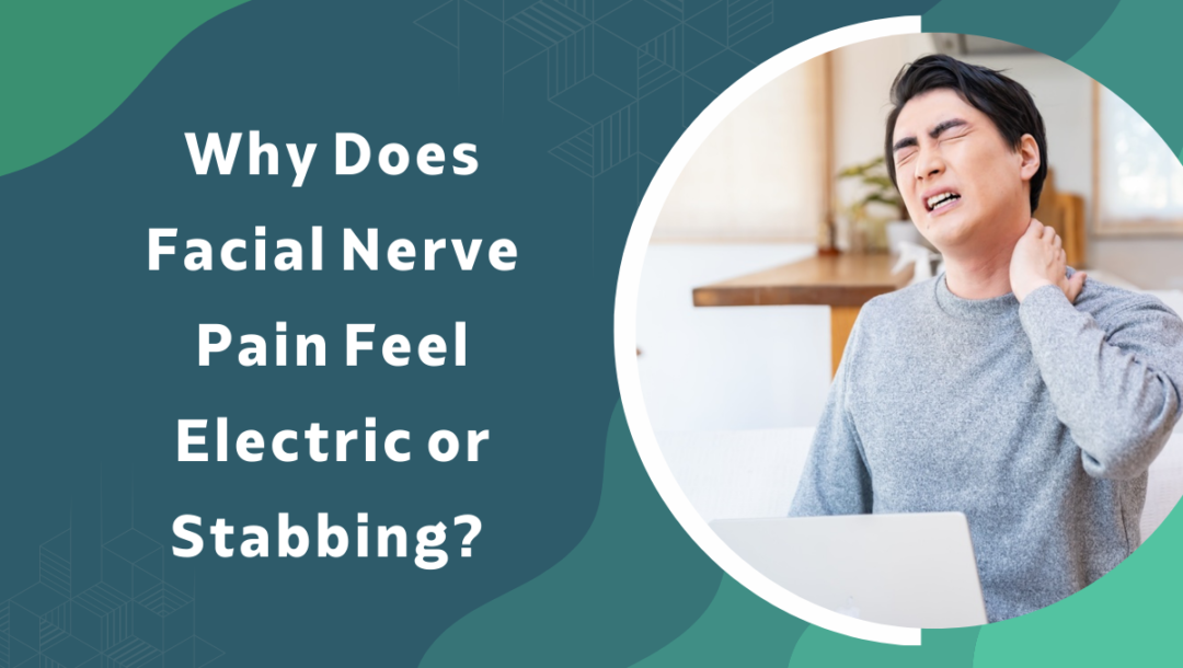 Why Does Facial Nerve Pain Feel Electric or Stabbing? | Gurneet