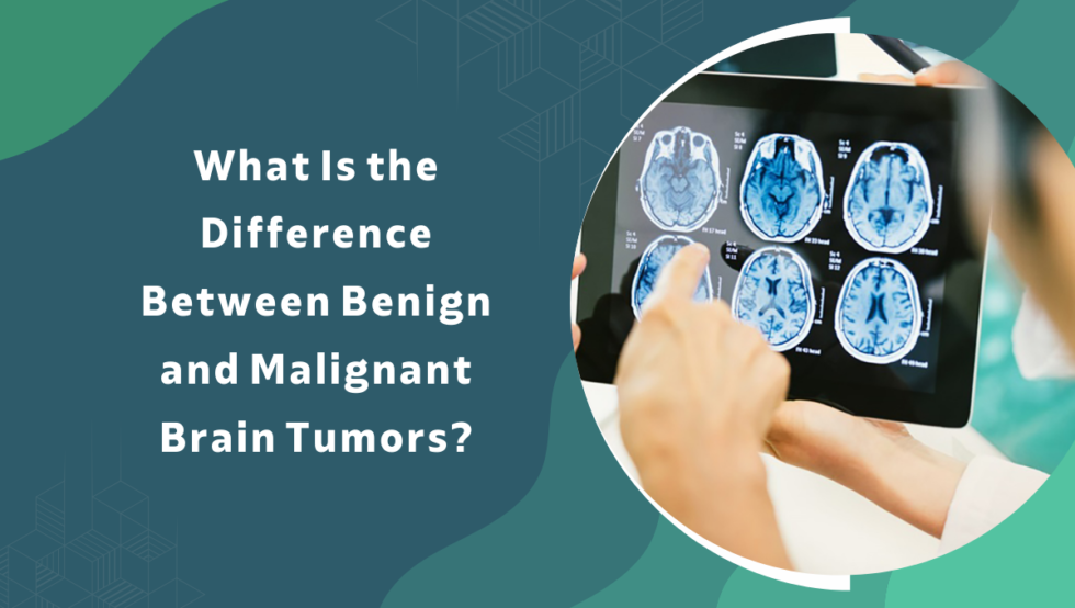 Benign vs Malignant Brain Tumors: Key Differences|Dr Gurneet Sawhney